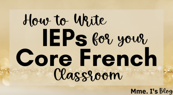 How to Write IEPs for your Core French Classroom – Mme. I's Blog
